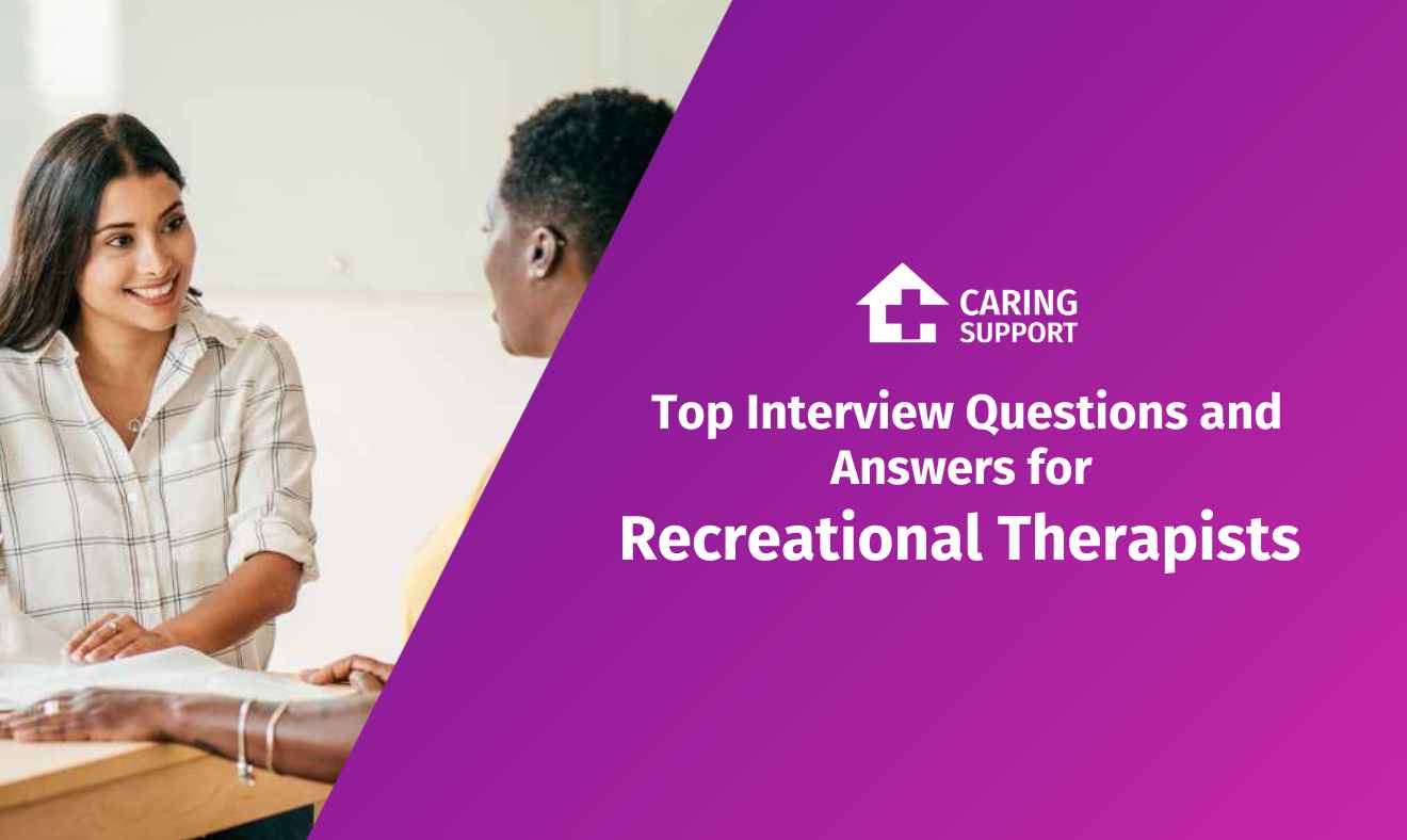 Top Interview Questions and Answers for Recreational Therapists | Caring Support